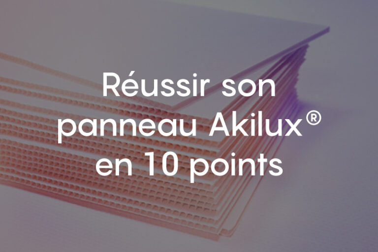 Réussir son panneau akilux® en 10 points | Le Blog Realisaprint